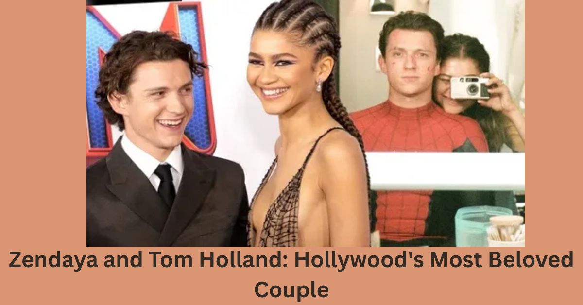 Zendaya and Tom Holland: Hollywood's Most Beloved Couple